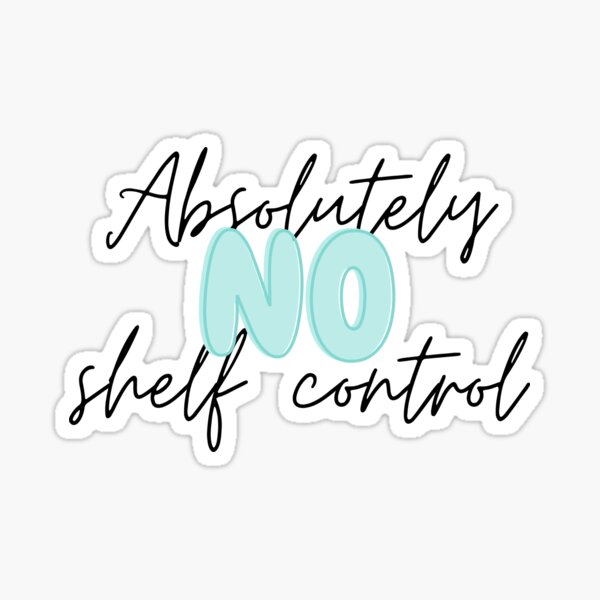 "No Shelf Control" Sticker for Sale by MargReadsManga | Redbubble