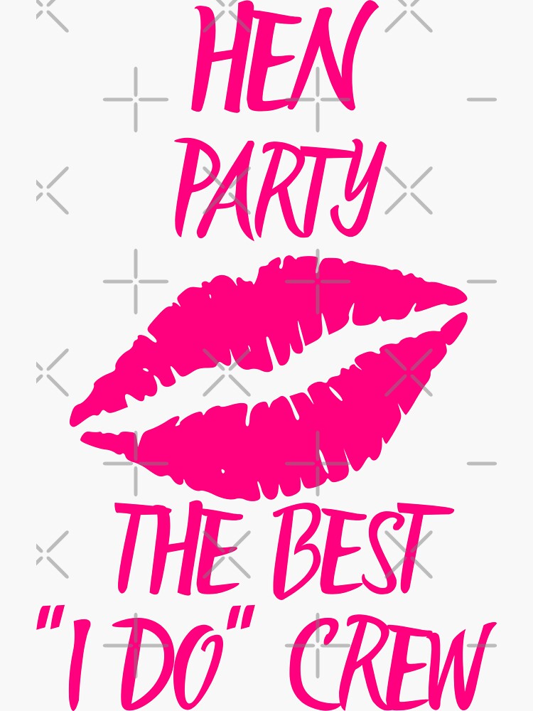"HEN PARTY THE BEST "I DO" CREW" Sticker for Sale by kawrdesigns ...