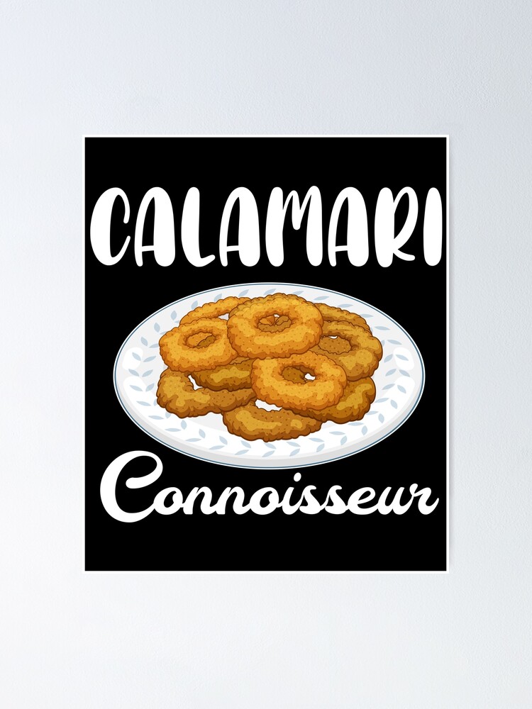 "Calamari Connoisseur Fried Squid graphic" Poster for Sale by ...