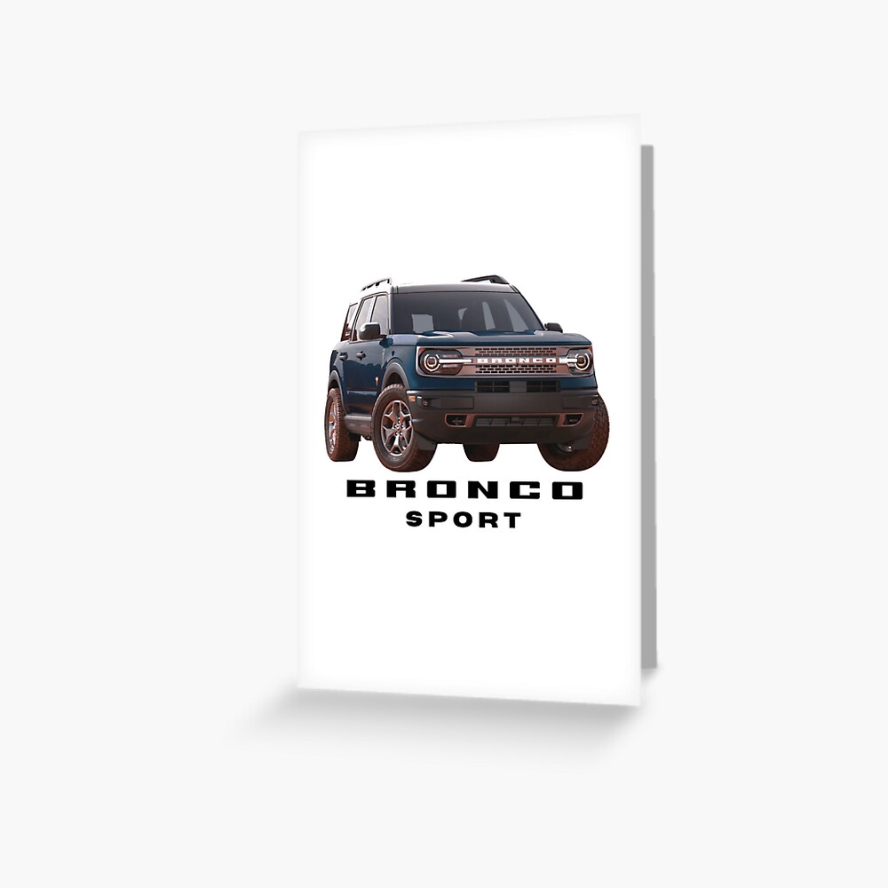 "Ford Bronco Sport - Blue" Greeting Card for Sale by love-at1st-gear ...