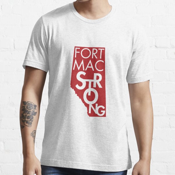 "Fort Mac Strong" T-shirt for Sale by estini | Redbubble | fort mac t ...