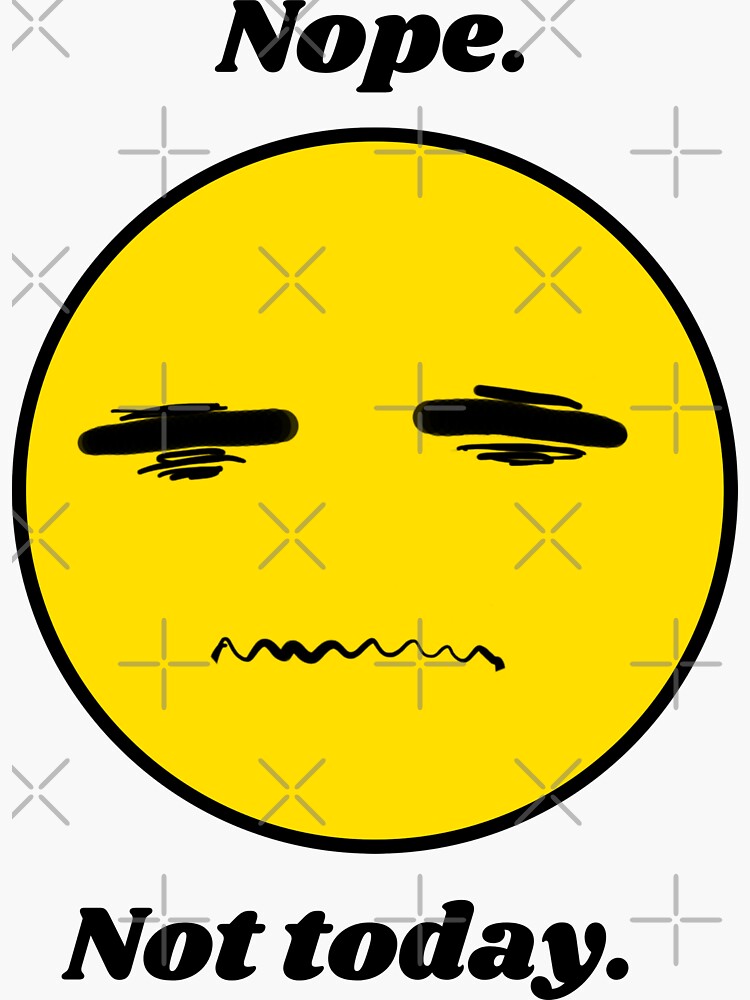 "Emoji Tired - Nope. Not Today " Sticker by Zeytreasures | Redbubble