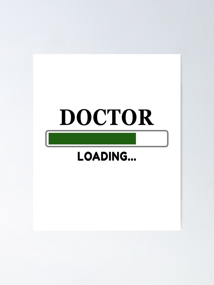 "Doctor - LOADING" Poster by VrajStudio | Redbubble