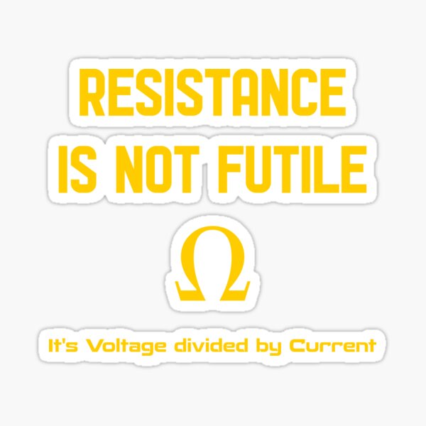 "Ohm's Law Joke, Resistance is not Futile!" Sticker for Sale by ...