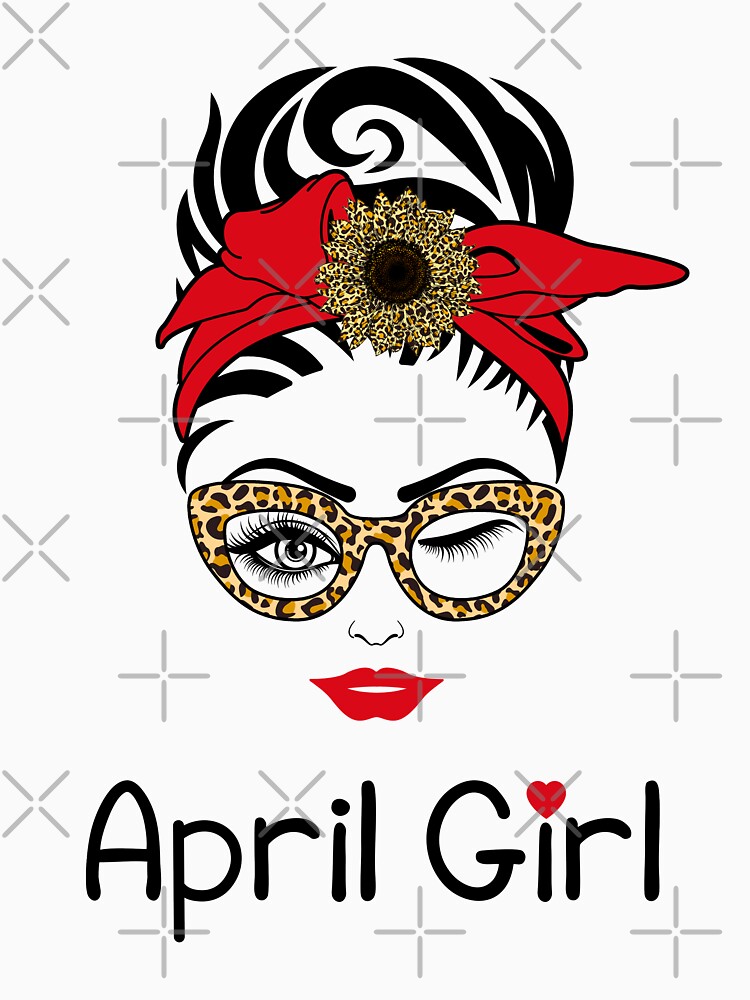 "April Girl" T-shirt for Sale by AllWellia | Redbubble | april girl t ...