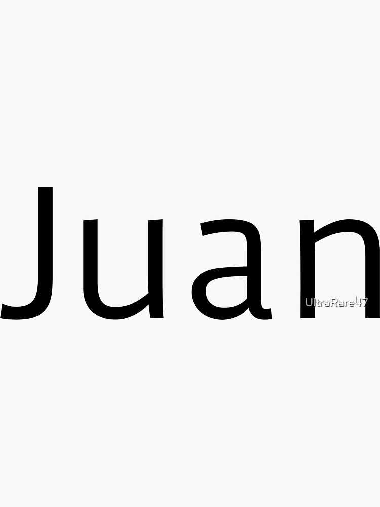 "Juan" Sticker for Sale by UltraRare47 | Redbubble