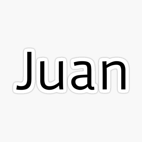 "Juan" Sticker for Sale by UltraRare47 | Redbubble