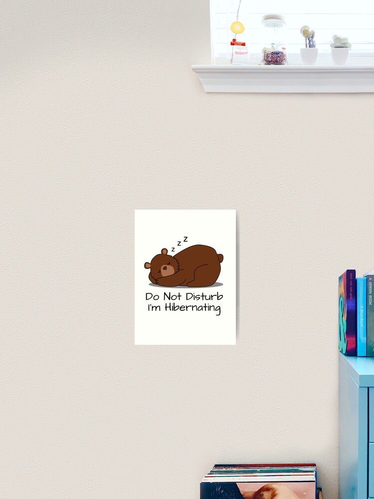 "Do Not Disturb Sleeping Hibernating Cartoon Bear" Art Print for Sale ...