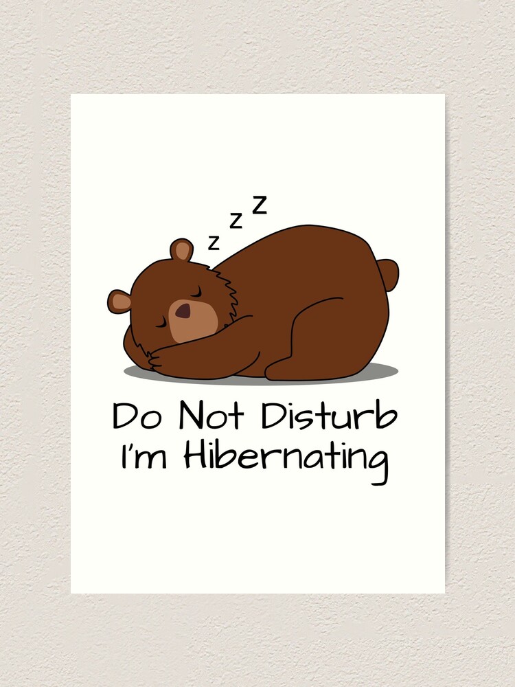 "Do Not Disturb Sleeping Hibernating Cartoon Bear" Art Print for Sale ...