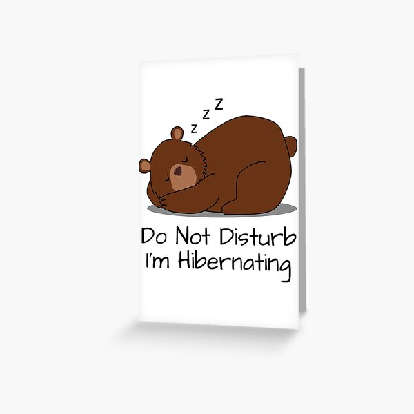 "Do Not Disturb Sleeping Hibernating Cartoon Bear" Greeting Card for ...