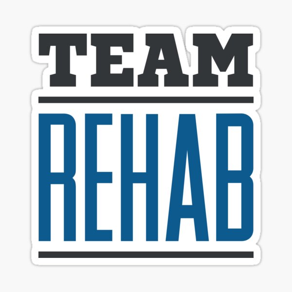 "Team Rehab Rehabilitation Recovery" Sticker by jaygo | Redbubble