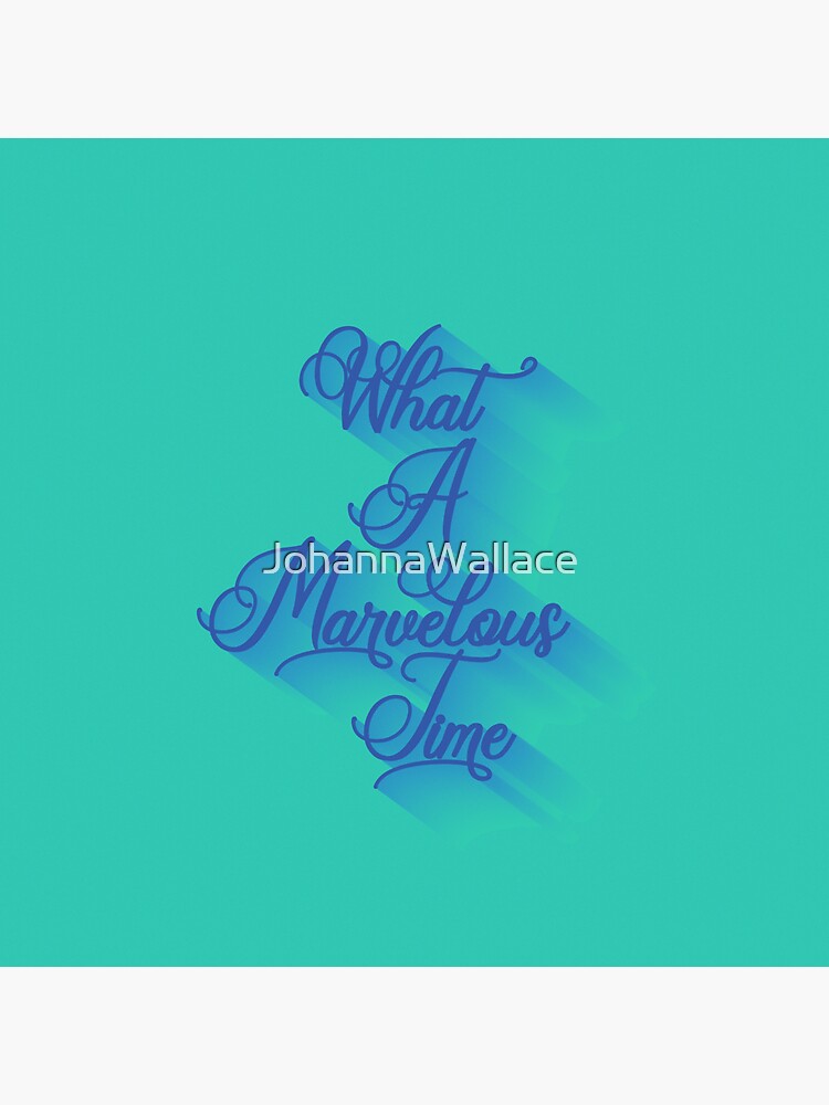 "Stylized text with the phrase "what a marvelous time"" Sticker for ...