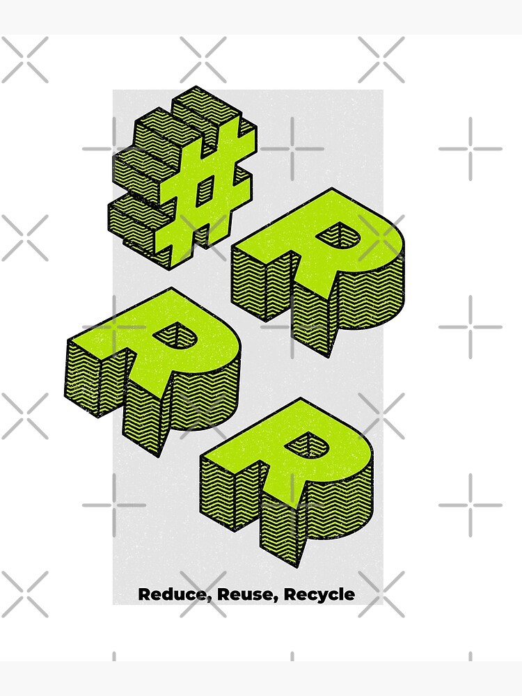 "#RRR Reduce, Reuse, Recycle" Poster by RecyclingZilla | Redbubble