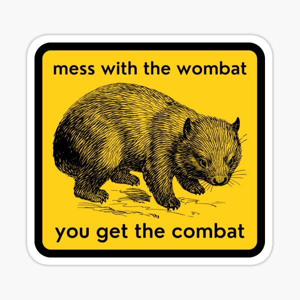 "Mess with the Wombat, You Get the Combat" Sticker for Sale by ...