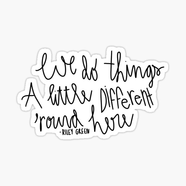 "Riley green, different round here" Sticker for Sale by Ragan-149 ...