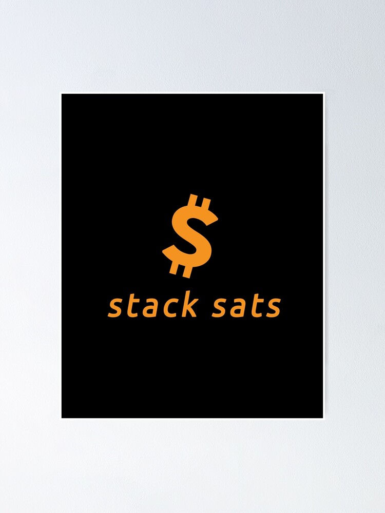 "Bitcoin Stack Sats Satoshi Symbol" Poster for Sale by Aetha | Redbubble