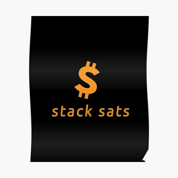 "Bitcoin Stack Sats Satoshi Symbol" Poster for Sale by Aetha | Redbubble