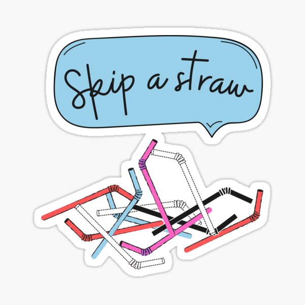 "Save The Planet Poster Ideas - Skip A Straw" Sticker for Sale by Schka ...