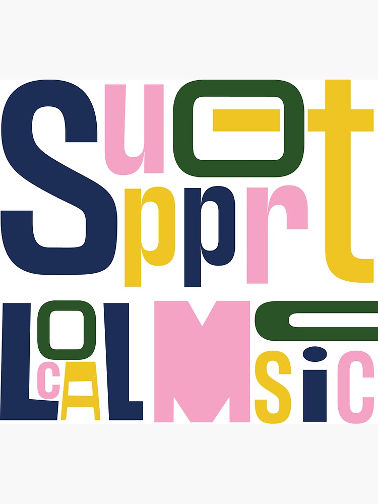 "Support Local Music Typography" Sticker for Sale by lukesteinle ...