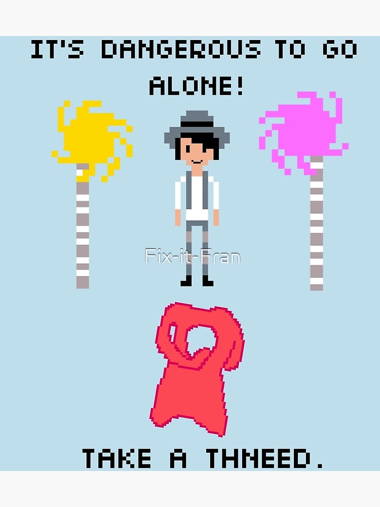 "Take a Thneed." Poster by Fix-it-Fran | Redbubble