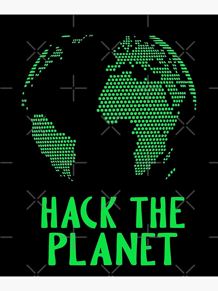 "BEST SELLER - Hack The Planet" Poster by allysondesign | Redbubble