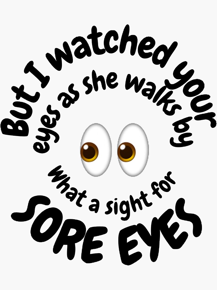"Sore eyes" Sticker by Missy-mirror | Redbubble