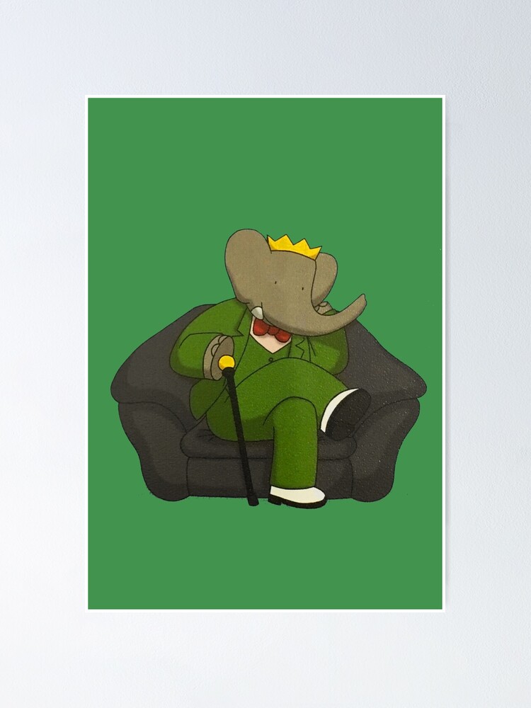 "Babar in a chair" Poster by Fempreneurs | Redbubble
