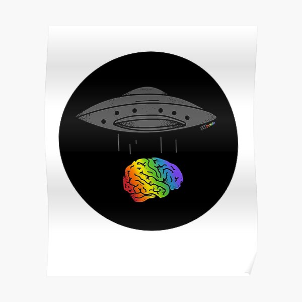"Rainbow brain, alien abduction" Poster for Sale by RikkyTeesPride ...