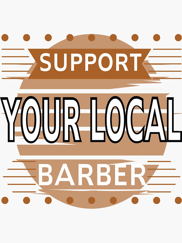 "Support Your Local Barber" Sticker for Sale by forhadenator | Redbubble