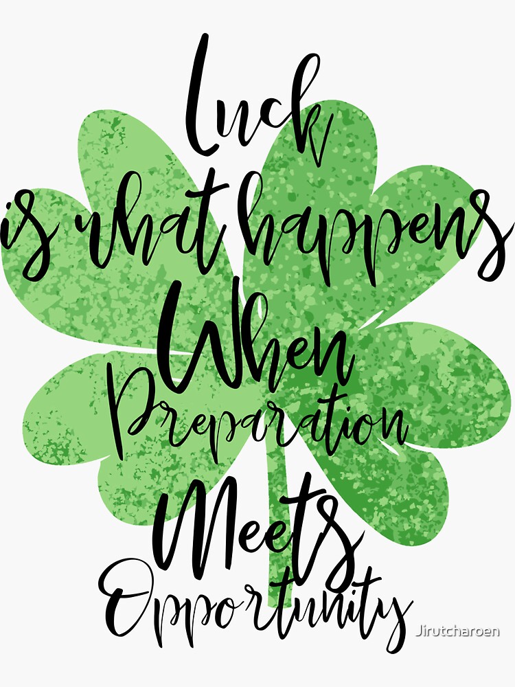 "Luck is what happens when preparation meets opportunity good luck ...
