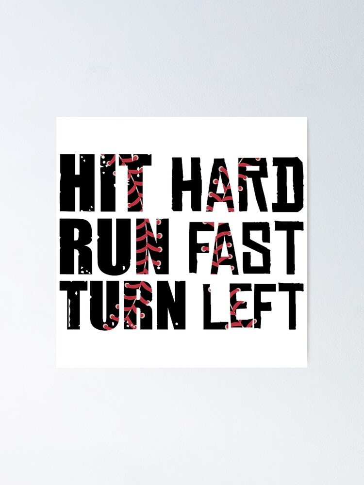 "hit hard run fast turn left black" Poster for Sale by lukamperwira ...