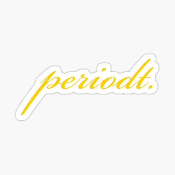"Periodt" Sticker for Sale by DynamicSygma | Redbubble