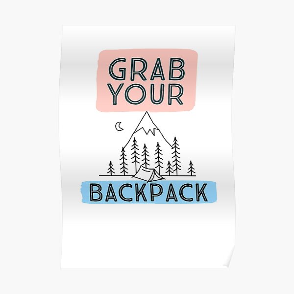 "Grab your backpack" Poster for Sale by TheDesignHut | Redbubble