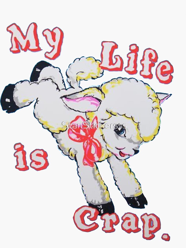"My Life is Crap" Sticker for Sale by StanStickersss | Redbubble