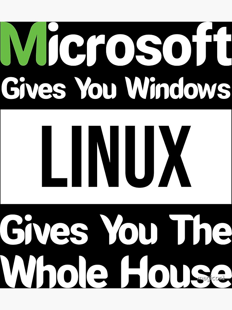 "Microsoft Gives You Windows Linux Gives You The Whole House, Funny ...