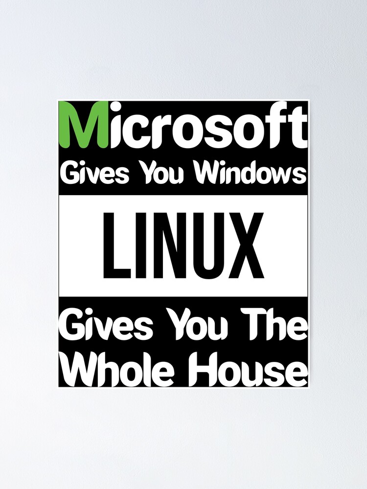 "Microsoft Gives You Windows Linux Gives You The Whole House, Funny ...
