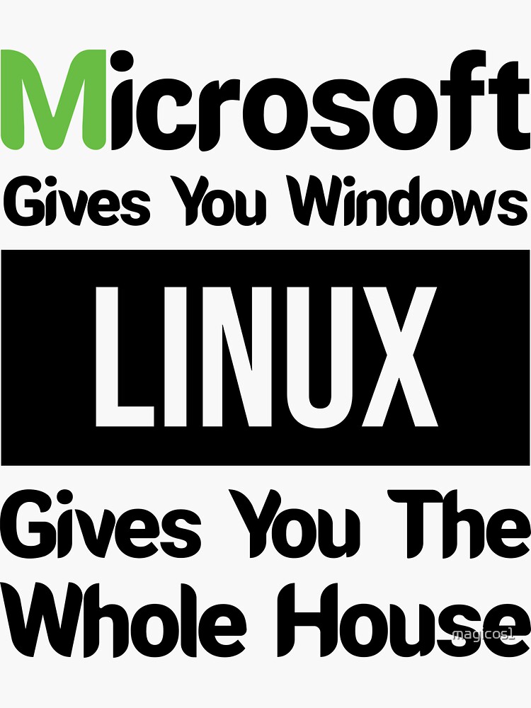 "Microsoft Gives You Windows Linux Gives You The Whole House, Funny ...