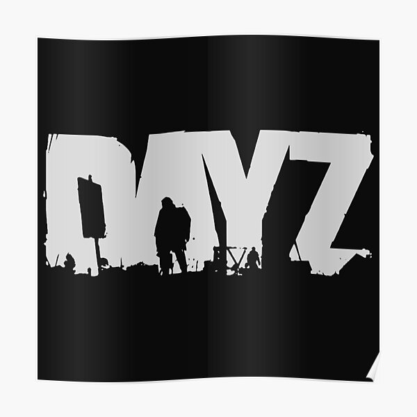 Dayz Posters | Redbubble