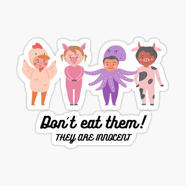 "Don´t eat them, they are innocent" Sticker for Sale by valdiviaxx ...