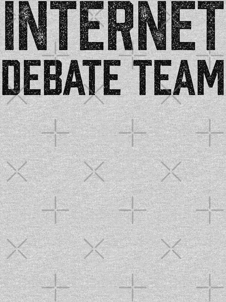 "Internet Debate Team" T-shirt for Sale by LibertyManiacs | Redbubble ...