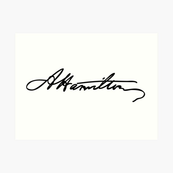 "Alexander Hamilton Signature" Art Print for Sale by whotheeffisthis ...