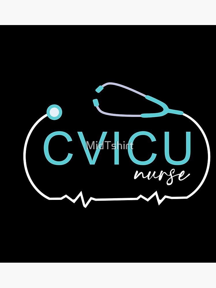 "Cvicu Nurse Cardiac vascular Intensive Care Unit" Poster by MidTshirt ...