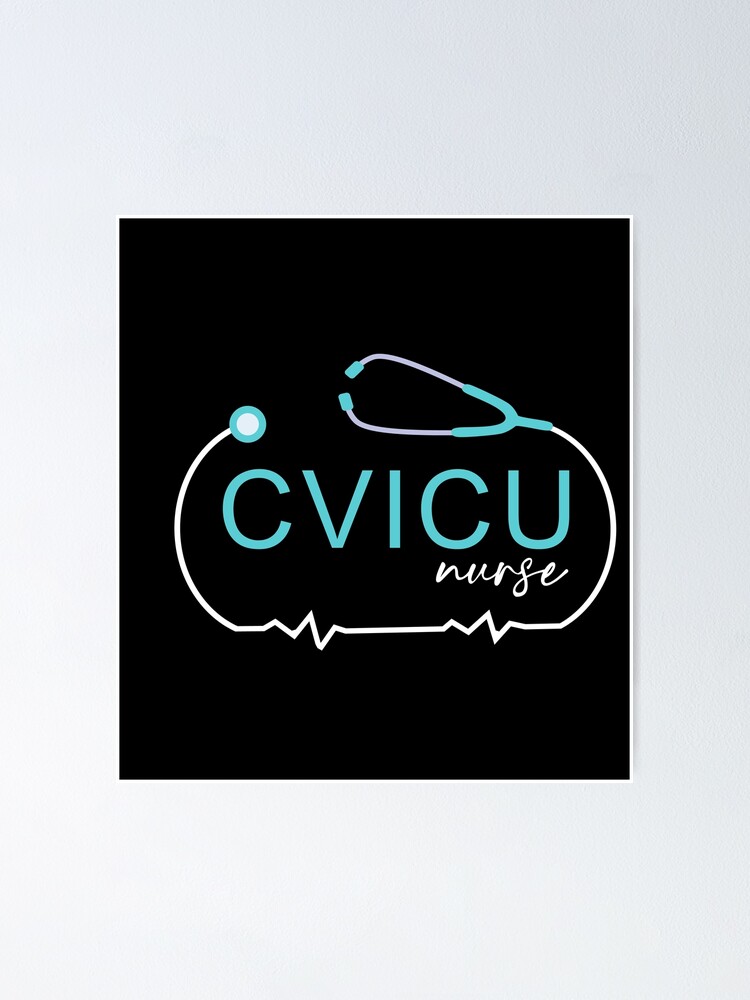 "Cvicu Nurse Cardiac vascular Intensive Care Unit" Poster by MidTshirt ...