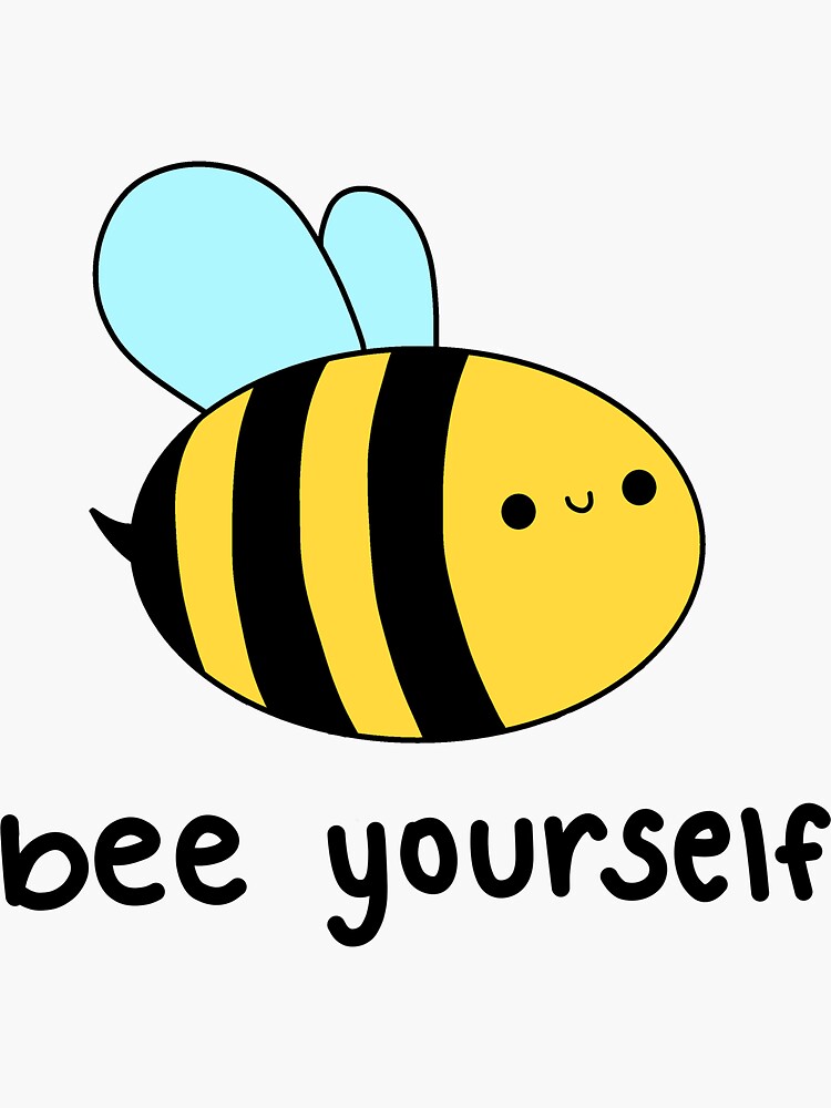 "cute wholesome bee yourself" Sticker for Sale by MirkasDesign | Redbubble