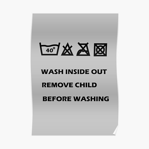 "Oddly specific funny, wash well inside out, remove child before ...