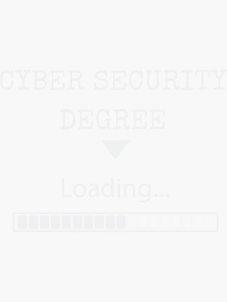 Cyber Security Degree Loading Sticker For Sale By Godspeople Redbubble