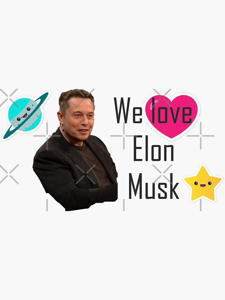 "We love Elon Musk" Sticker for Sale by Primus197706 | Redbubble