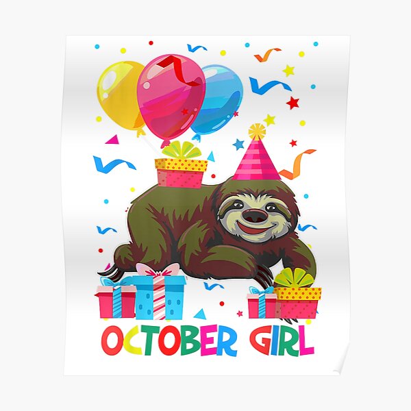 "Birthday Cute October Sloth Girl " Poster for Sale by mylahKristian ...
