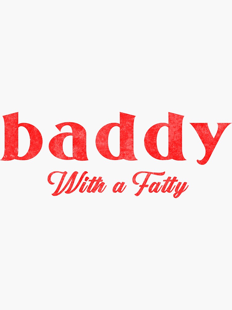 "Aver Baddy with a fatty " Sticker for Sale by yariv999 | Redbubble
