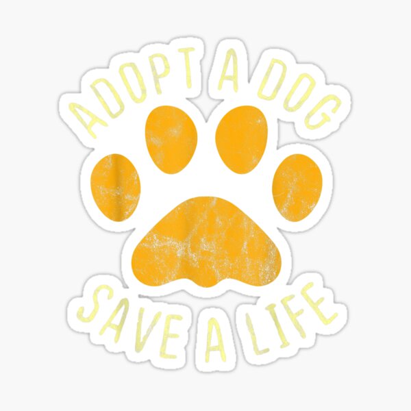 "Adopt A Dog Save Doggies Pawprint Paw Pun Gift " Sticker for Sale by ...